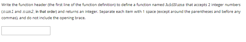 Solved Write the function header (the first line of the | Chegg.com