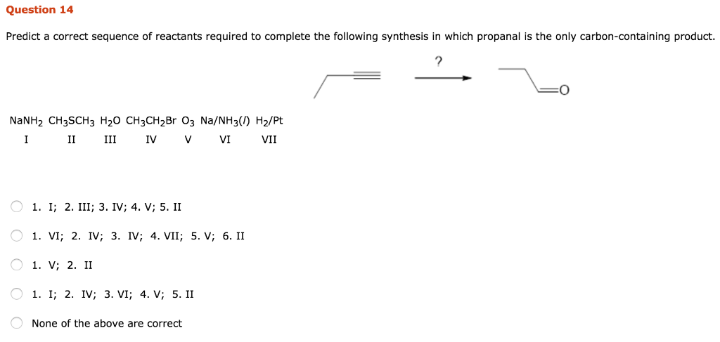 Solved Question 14 Predict a correct sequence of reactants | Chegg.com