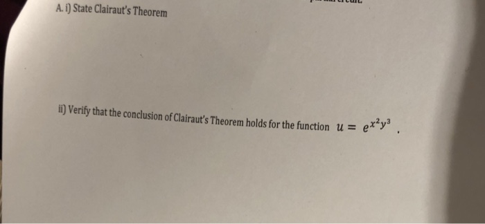 Solved A. i) State Clairaut's Theorem il) Verify that the | Chegg.com