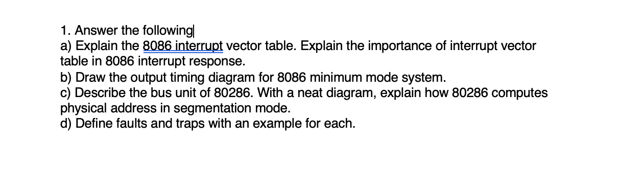 Solved 1. Answer the following a) Explain the 8086 interrupt | Chegg.com