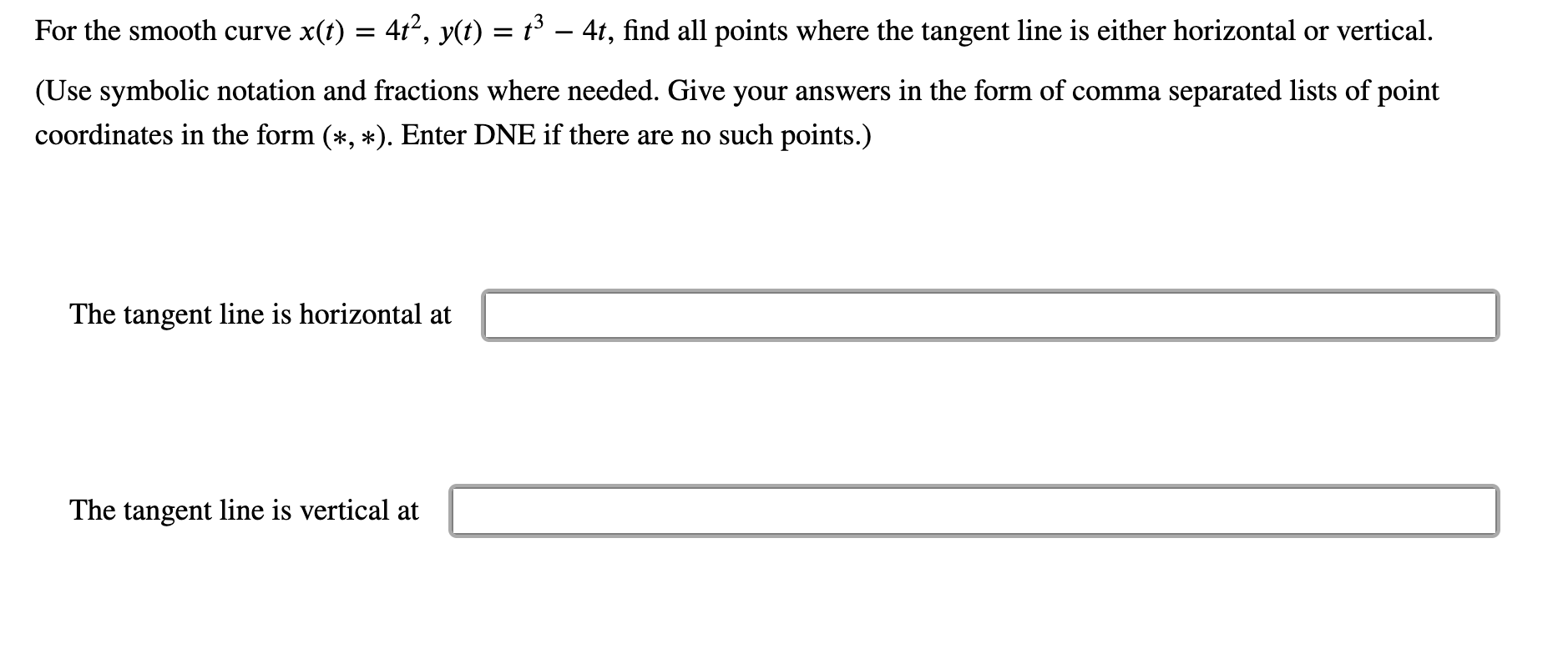 Solved For the smooth curve x(t)=4t2,y(t)=t3−4t, find all | Chegg.com