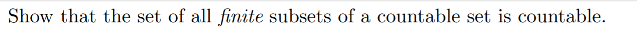 Solved Show that the set of all finite subsets of a | Chegg.com