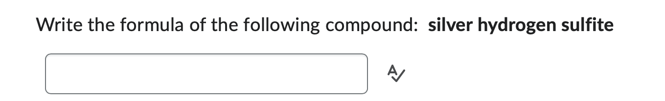 Solved Write the formula of the following compound: silver | Chegg.com