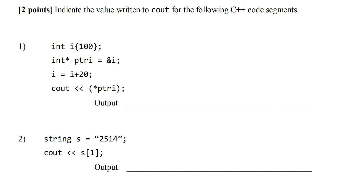 Solved [2 points] Indicate the value written to cout for the | Chegg.com