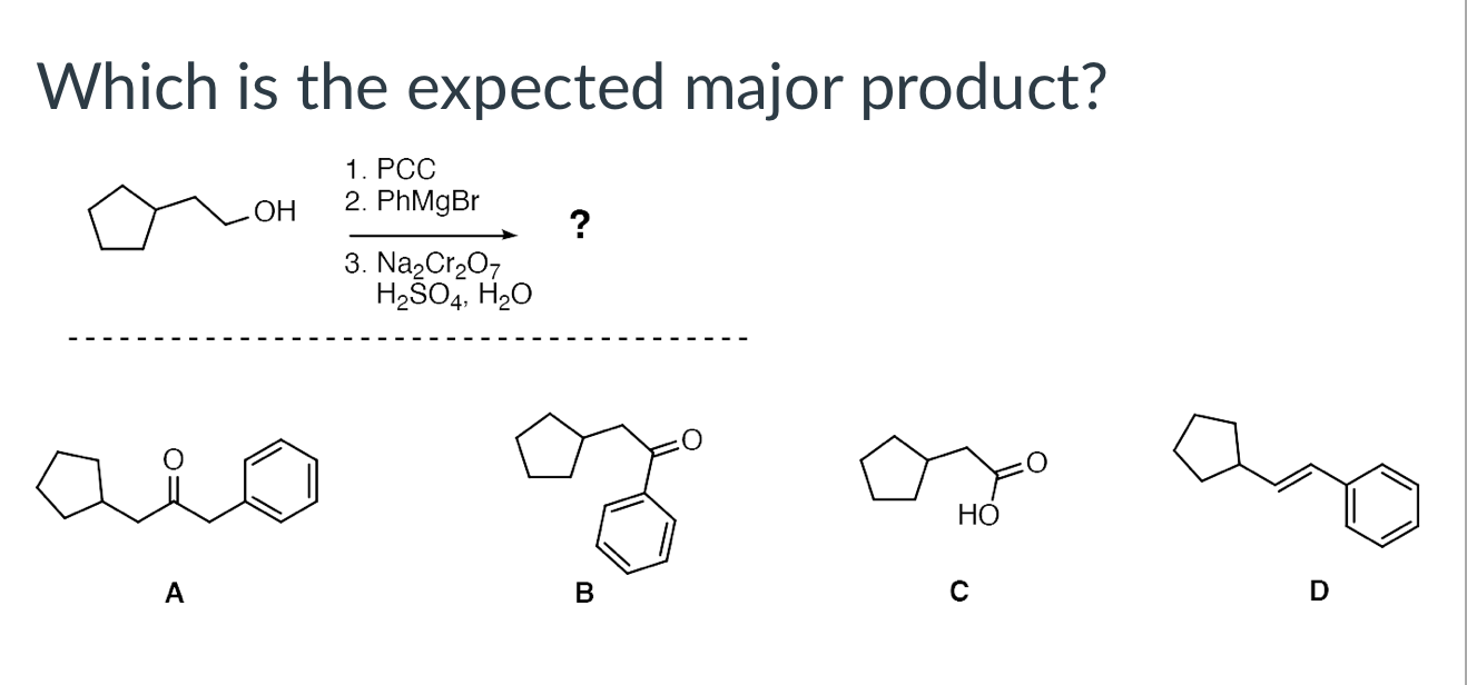 Solved Which is the expected major product? НО, PCC (excess) | Chegg.com