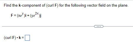 Solved Find the k-component of (curl F) for the following | Chegg.com
