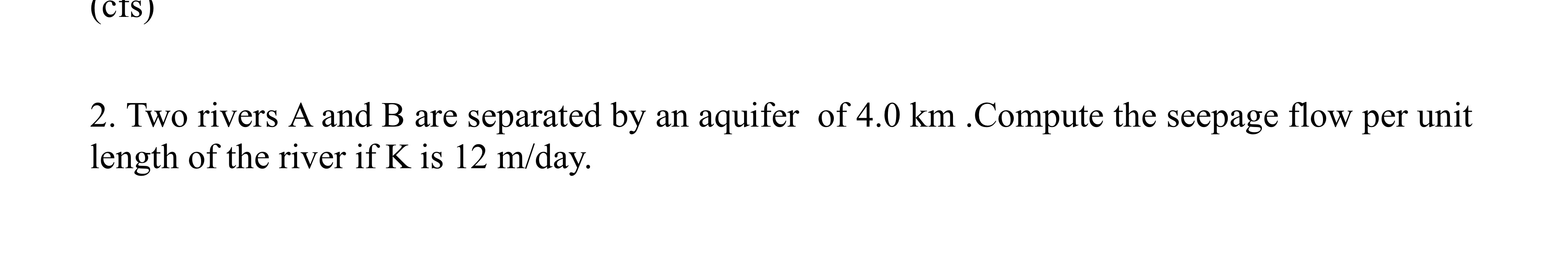 [Solved]: 2. Two rivers A and B are separated by an aquifer