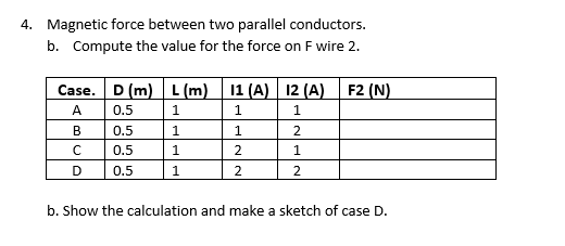 Solved 4. Magnetic force between two parallel conductors. b. | Chegg.com