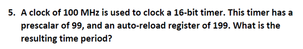 Solved 5. A clock of 100MHz is used to clock a 16 -bit | Chegg.com