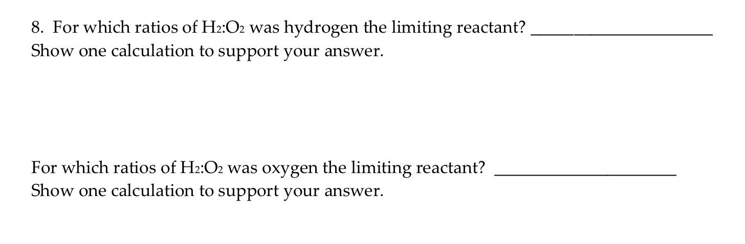 Solved 8. For which ratios of H2O2 was hydrogen the limiting | Chegg.com