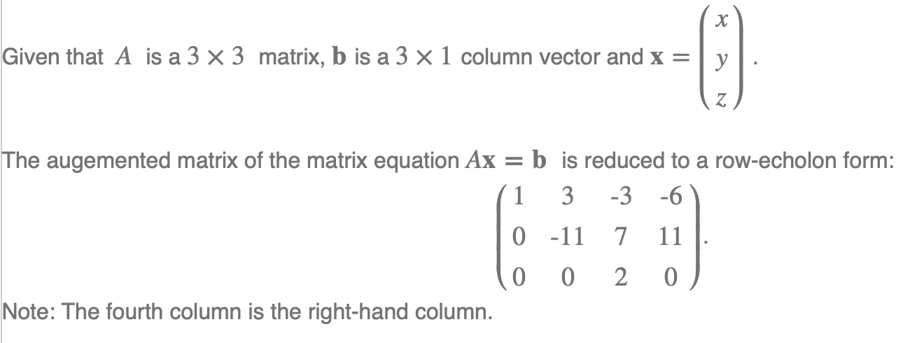 Solved Given that A is a 3 x 3 matrix, b is a 3 x 1 column | Chegg.com