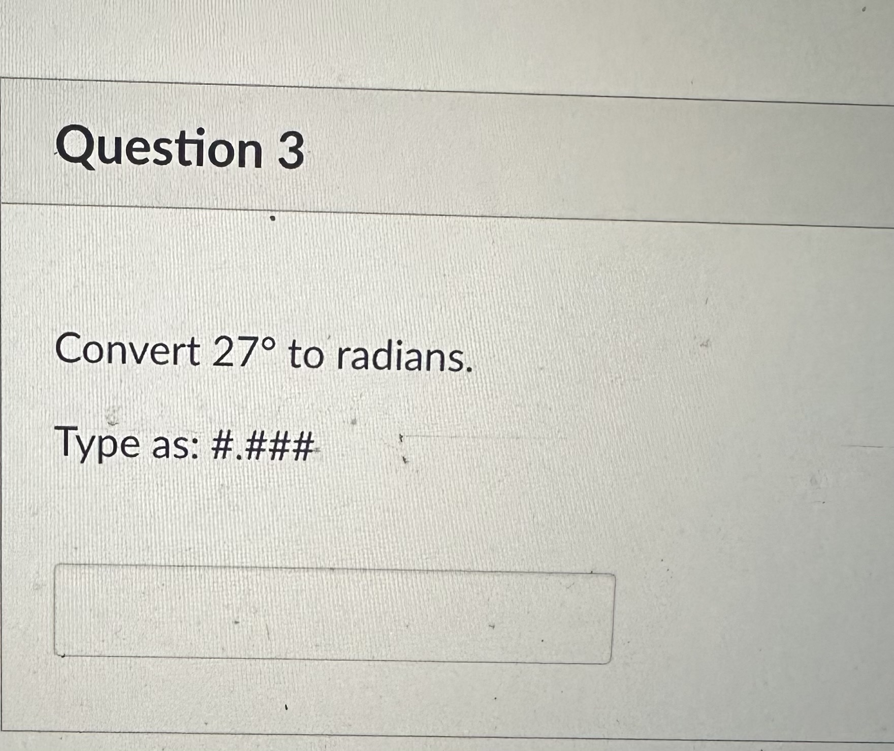Solved Convert 27∘ to radians. Type as: \#.\#\#\# | Chegg.com