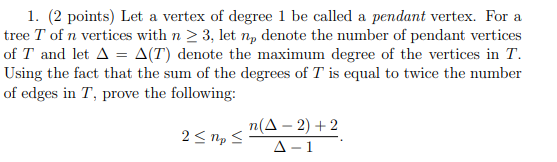Solved 1. ( 2 points) Let a vertex of degree 1 be called a | Chegg.com