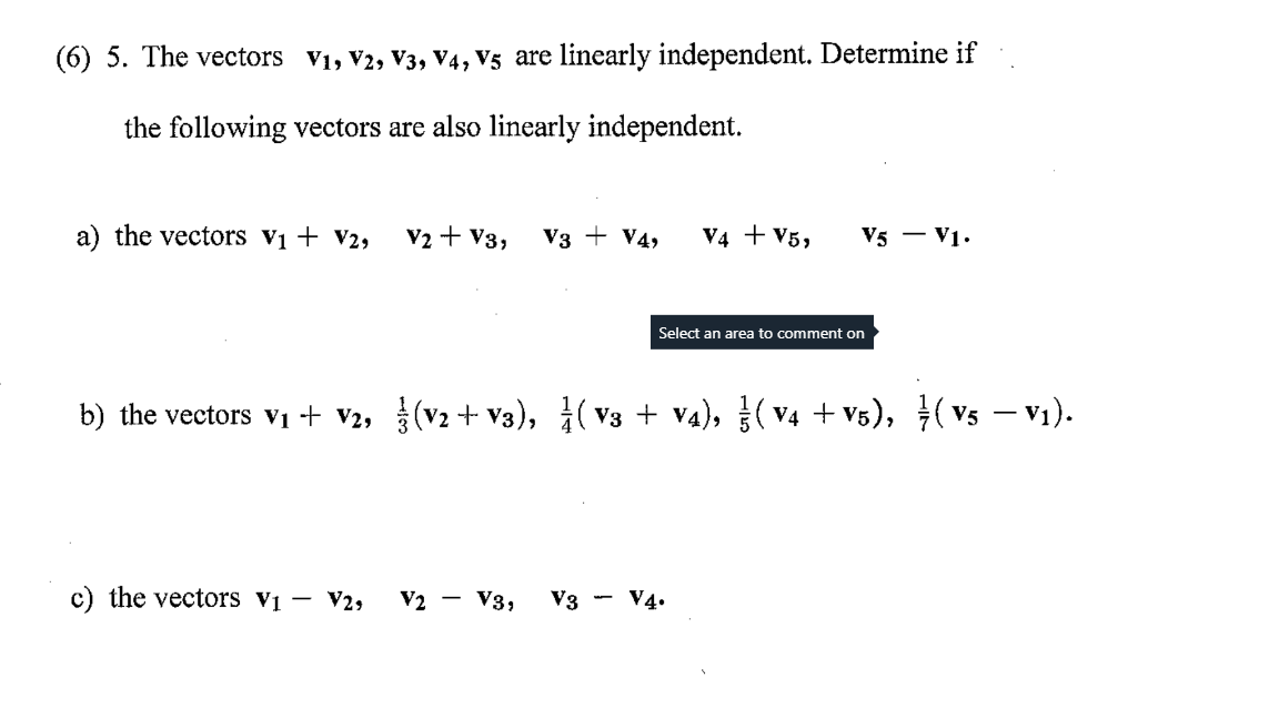 Solved (6) 5. The vectors V1, V2, V3, V4, V5 are linearly | Chegg.com
