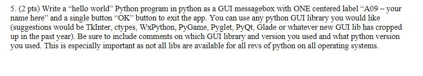 Solved 5. (2 pts) Write a "hello world" Python program in | Chegg.com