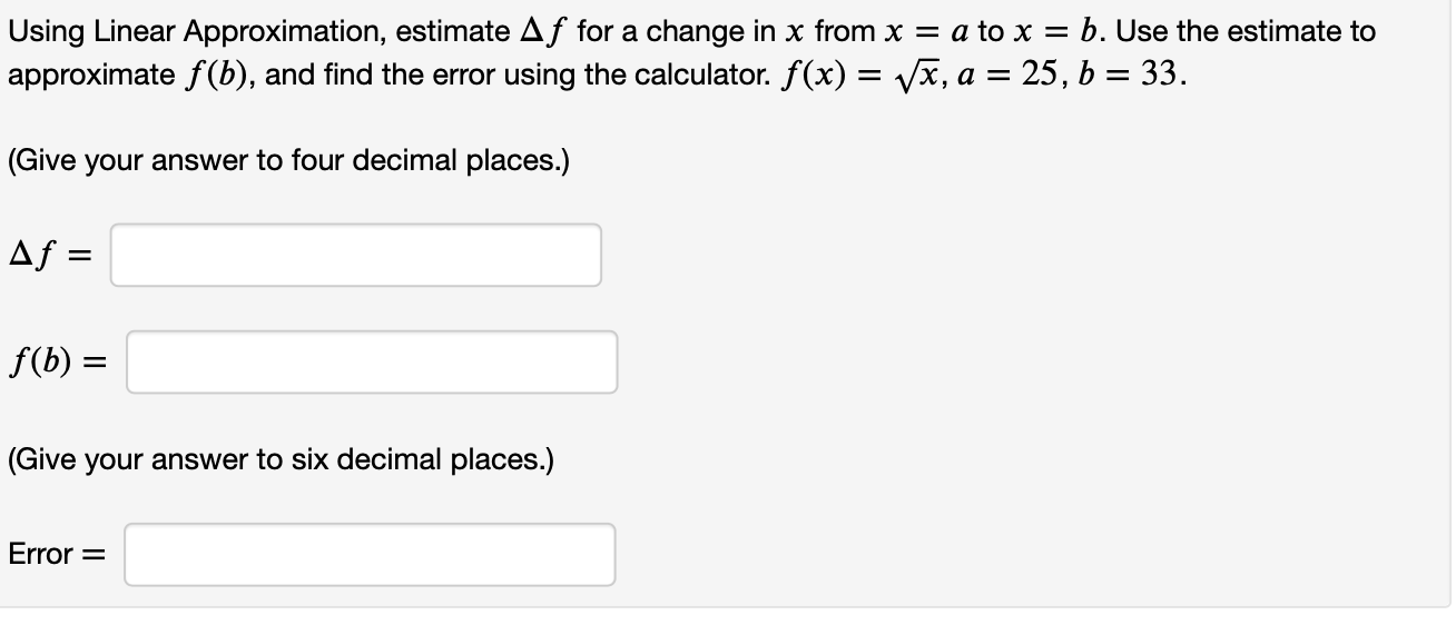 Solved Using Linear Approximation, estimate Af for a change | Chegg.com