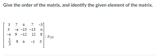 Give the order of the matrix, and identify the given | Chegg.com