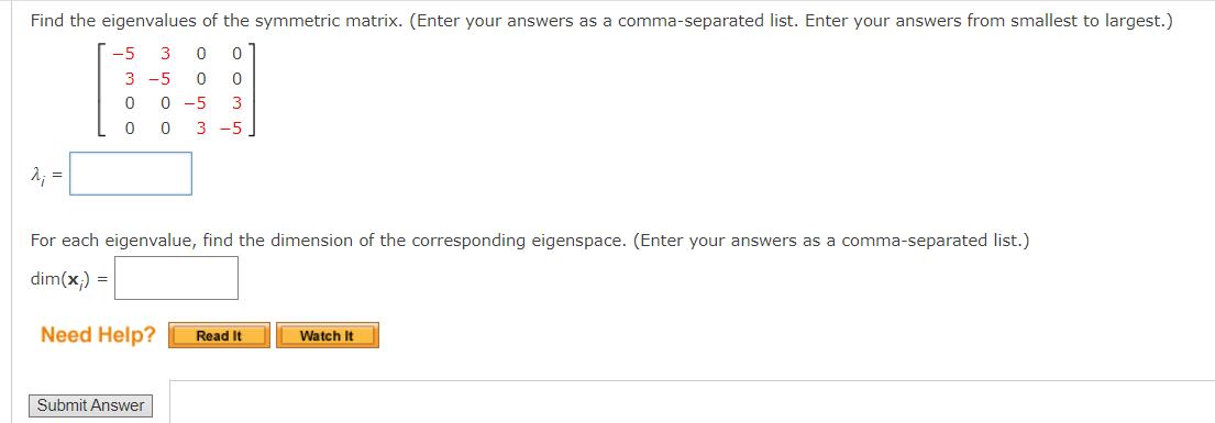 Solved Find the eigenvalues of the symmetric matrix. (Enter | Chegg.com