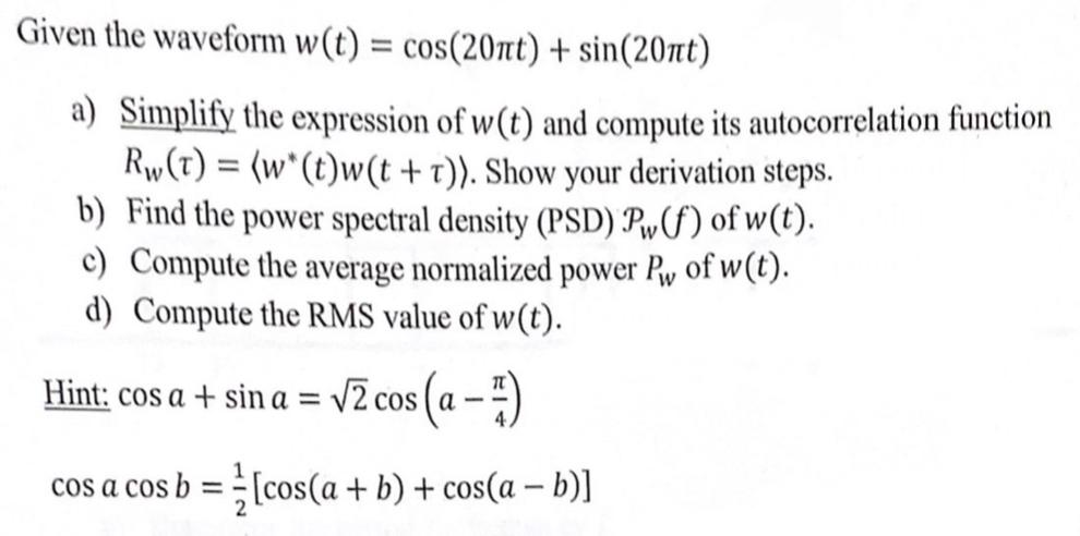 Solved Given the waveform w(t)=cos(20πt)+sin(20πt) a) | Chegg.com