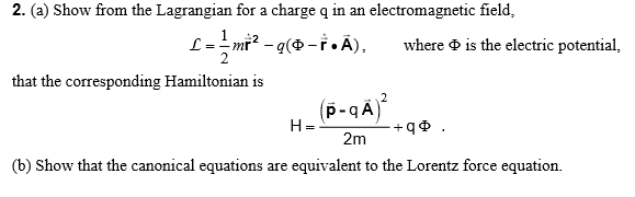Solved 2. (a) Show from the Lagrangian for a charge q in an | Chegg.com