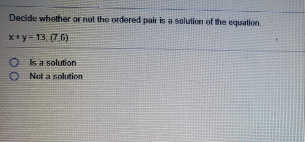 Solved Decide whether or not the ordered pair is a solution | Chegg.com