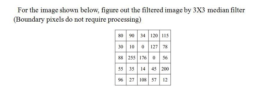 Solved For the image shown below, figure out the filtered | Chegg.com