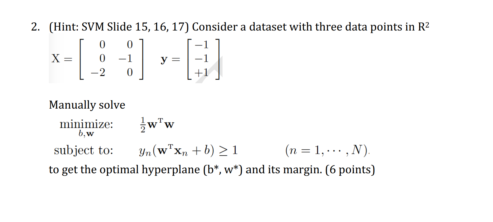 Solved (Hint: SVM Slide 15,16,17 ) Consider a dataset with | Chegg.com
