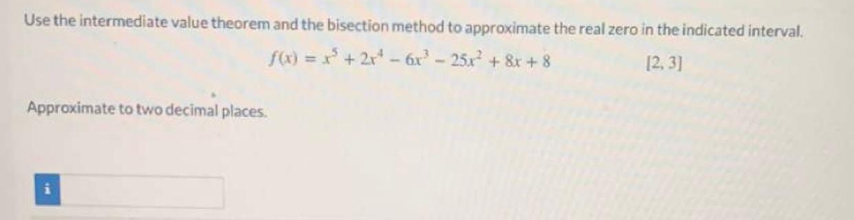 Solved Use the intermediate value theorem and the bisection | Chegg.com