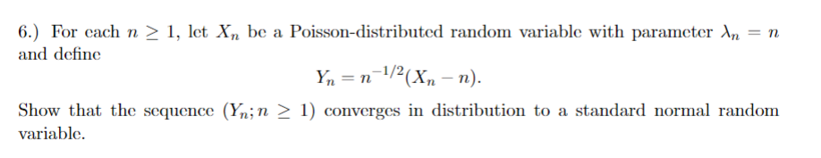 Solved 6.) For each n≥1, let Xn be a Poisson-distributed | Chegg.com