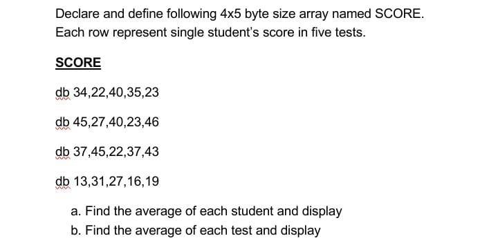 Solved Declare and define following 4x5 byte size array | Chegg.com