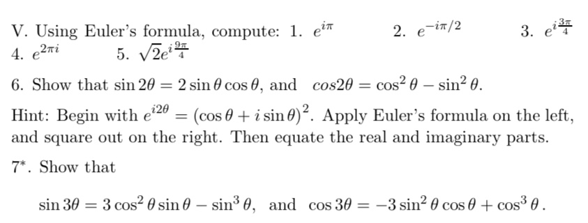 Solved V. Using Euler's formula, compute: 1. eit 2. e-in/2 | Chegg.com