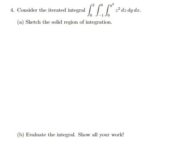Solved 4. Consider the iterated integral | Chegg.com