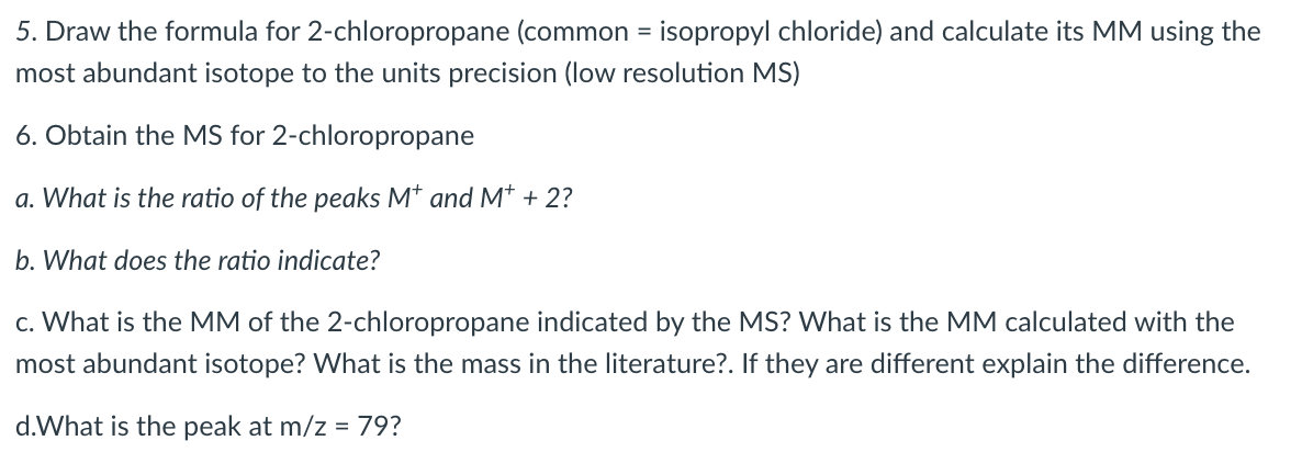 Solved 5. Draw the formula for 2-chloropropane (common = | Chegg.com