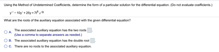 Solved Using the Method of Undetermined Coefficients, | Chegg.com