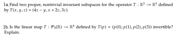 Solved 1a. Find two proper, nontrivial invariant subspaces | Chegg.com