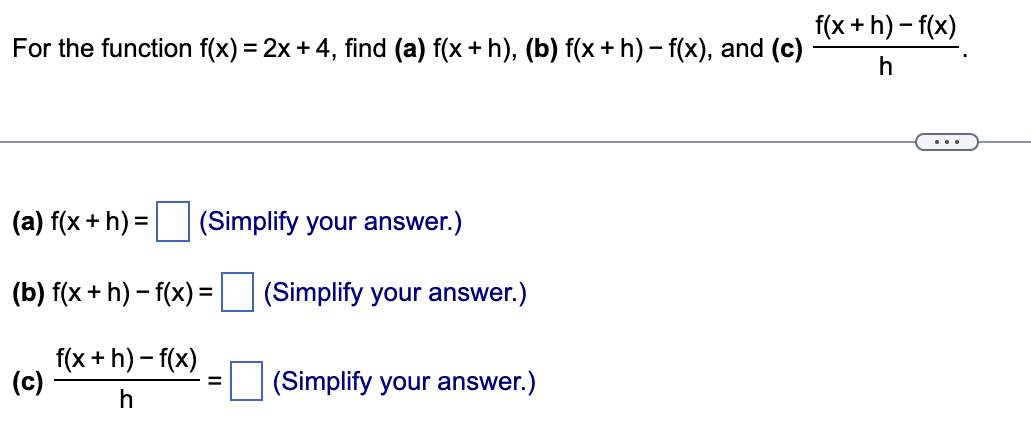 Solved For the function f(x) = 2x + 4, find (a) f(x + h), | Chegg.com
