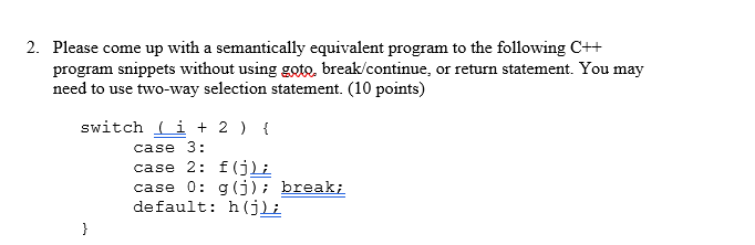 Solved Please come up with a semantically equivalent program | Chegg.com