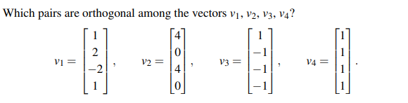 Solved Which pairs are orthogonal among the vectors V1, V2, | Chegg.com