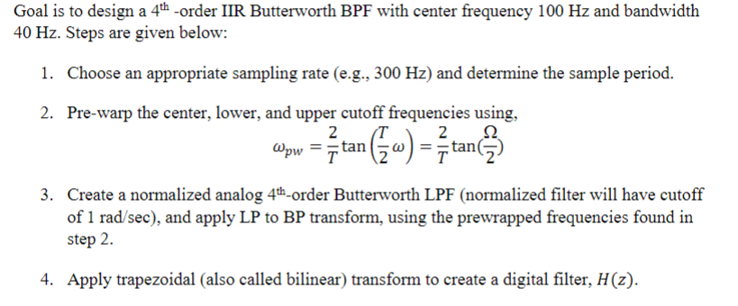 Solved Goal is to design a 4th -order IIR Butterworth BPF | Chegg.com