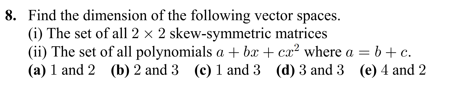 Solved 8. Find the dimension of the following vector spaces. | Chegg.com