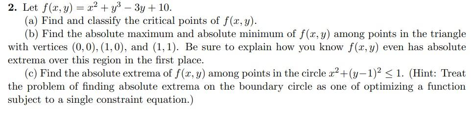 Solved 2. Let f(x,y)=x2+y3−3y+10. (a) Find and classify the | Chegg.com