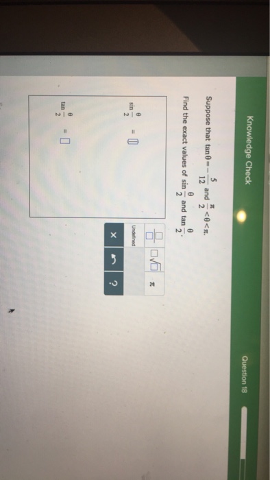 Solved Knowledge Check Question 18 ? Suppose that tan®- and | Chegg.com Solved Knowledge Check Question 18 ? Suppose that tan®- and | Chegg.com