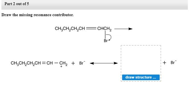 Solved Part 2 out of 5 Draw the missing resonance | Chegg.com