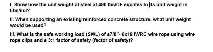 Solved I. Show how the unit weight of steel at 490 lbs/CF | Chegg.com