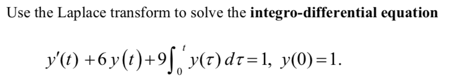 Solved Use the Laplace transform to solve the | Chegg.com