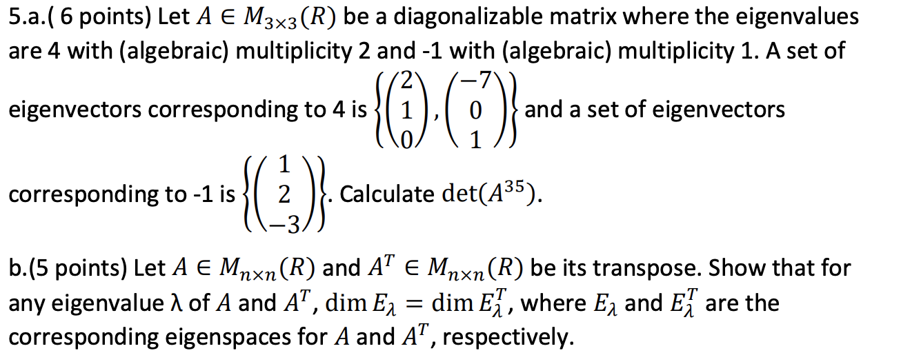 Solved 5.a.( 6 points) Let A E M3x3(R) be a diagonalizable | Chegg.com
