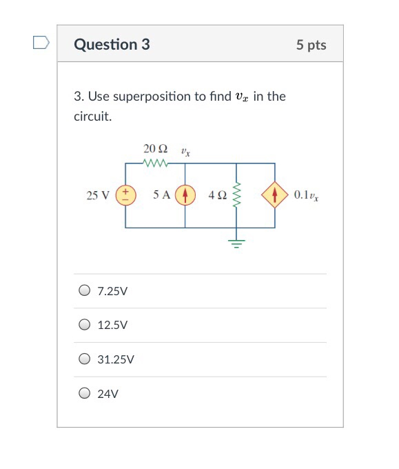 Solved DQuestion 3 5 pts 3. Use superposition to find vx in | Chegg.com Solved DQuestion 3 5 pts 3. Use superposition to find vx in | Chegg.com