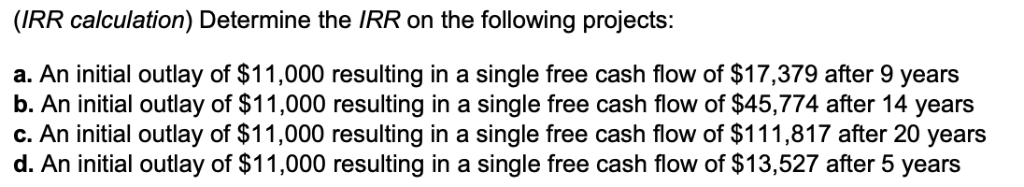 Solved (IRR calculation) Determine the IRR on the following | Chegg.com