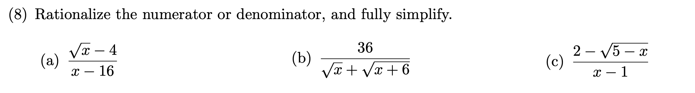 Solved (8) Rationalize the numerator or denominator, and | Chegg.com