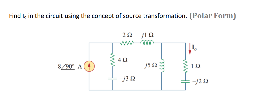 Solved Find I0 In The Circuit Using The Concept Of Source
